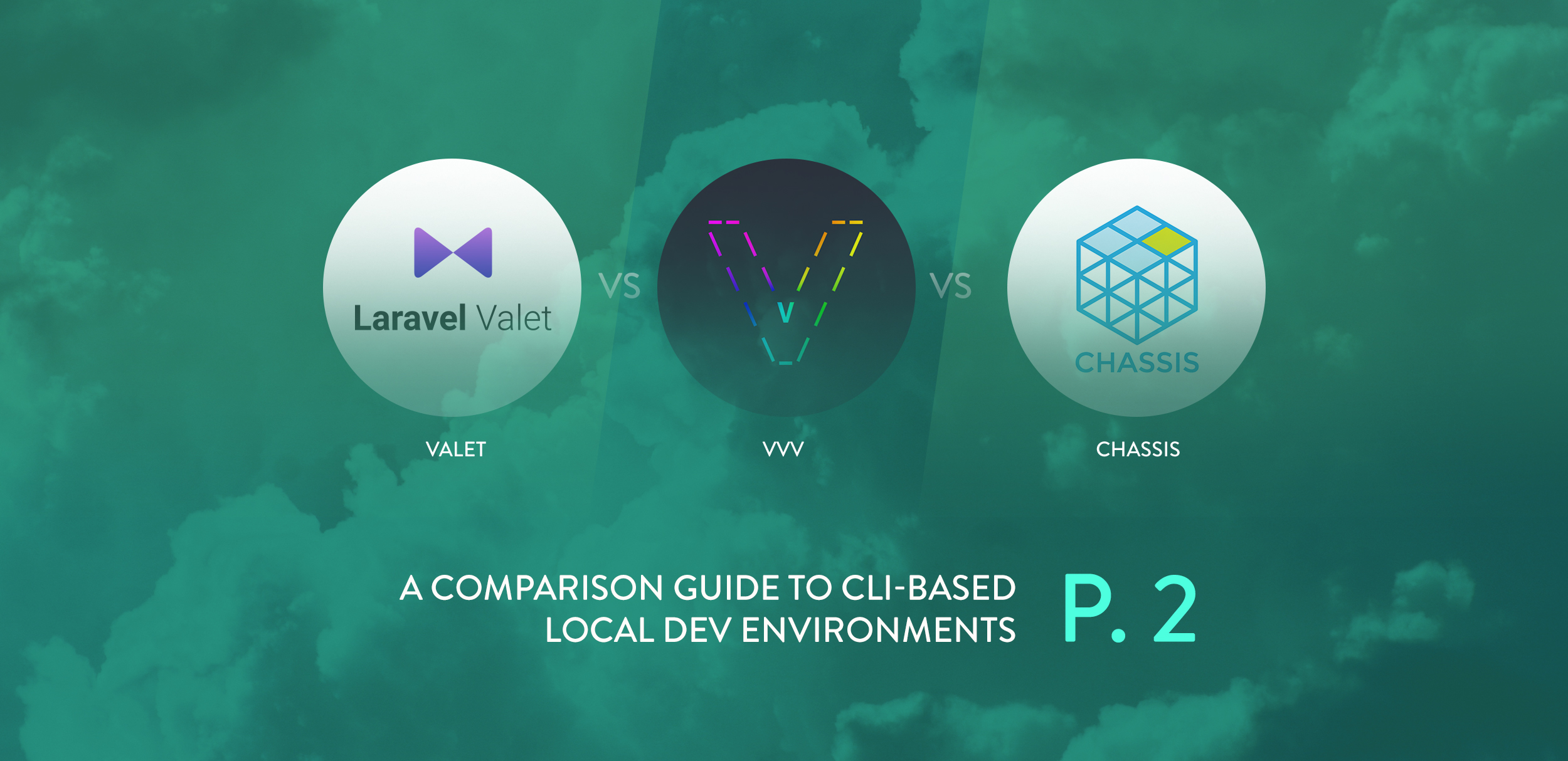 Valet vs VVV vs Chassis: A Comparison Guide to CLI-Based Local Dev ...