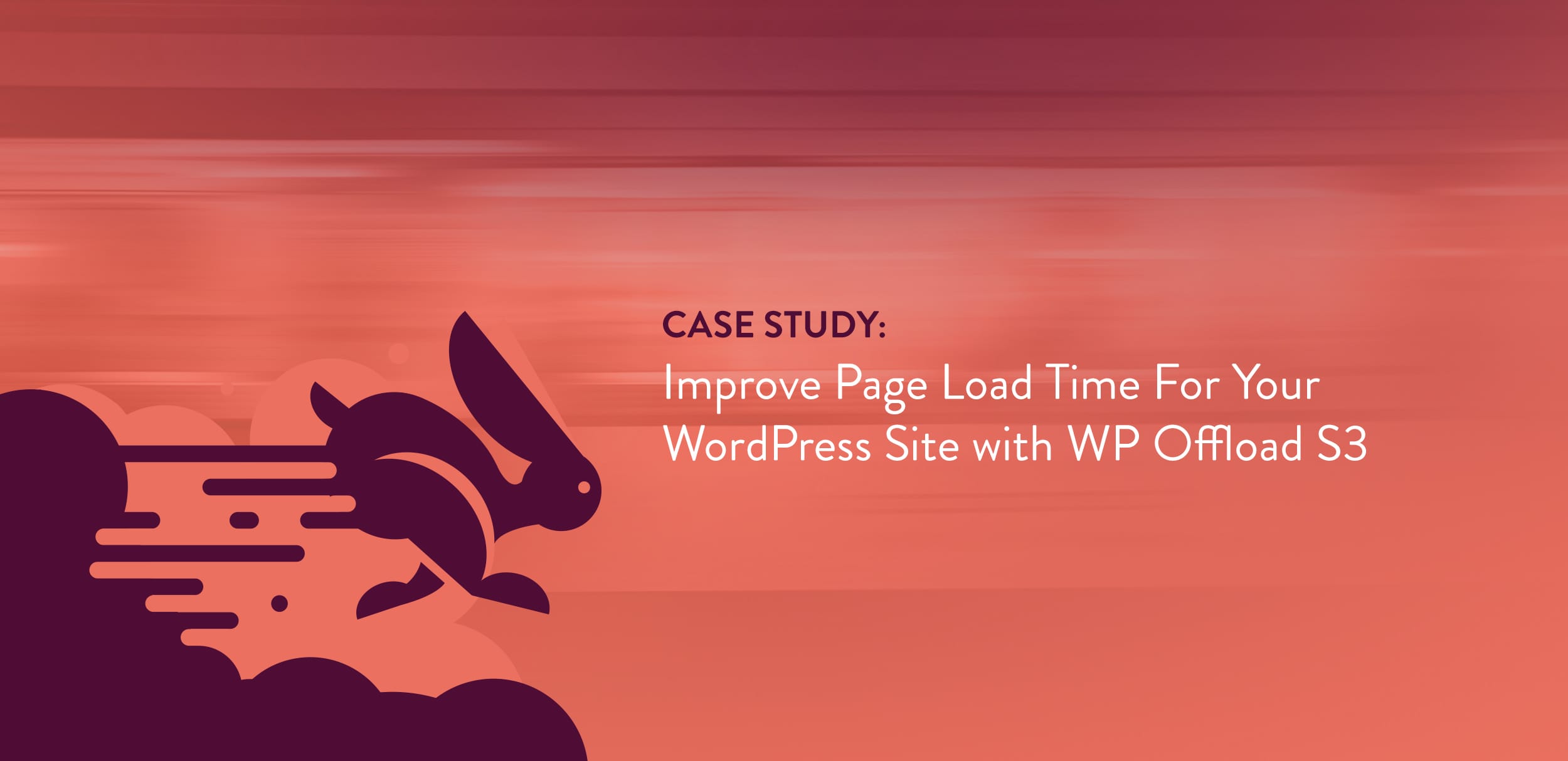 Improve Page Load Time For Your WordPress Site with WP Offload S3: A ...